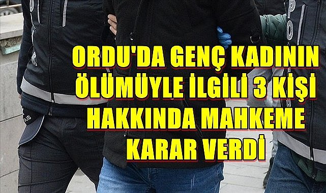Ordu'da 3 şüpheli için mahkeme karar verdi - ASAYİŞ - Ordu Gazete Ordu'da 3 şüpheli için mahkeme karar verdi - ASAYİŞ - Ordu Gazete