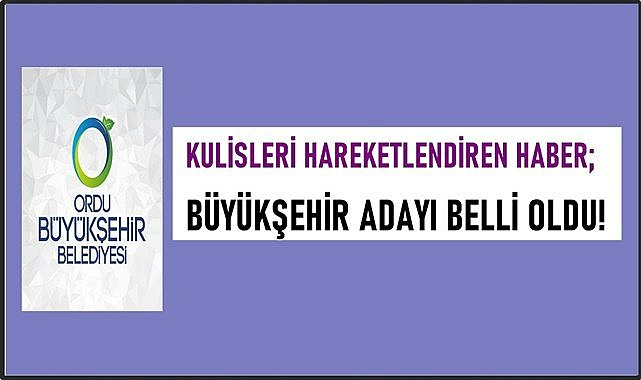 Ordu Büyükşehir Belediye Başkan Adayı Kim? - SİYASET - Ordu Gazete Ordu Büyükşehir Belediye Başkan Adayı Kim? - SİYASET - Ordu Gazete